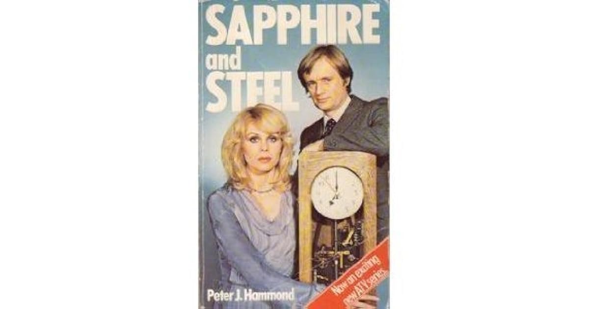 Sapphire and Steel by P.J. Hammond
