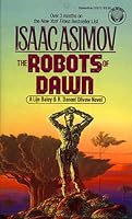 The Robots of Dawn (Robot, #3) by Isaac Asimov