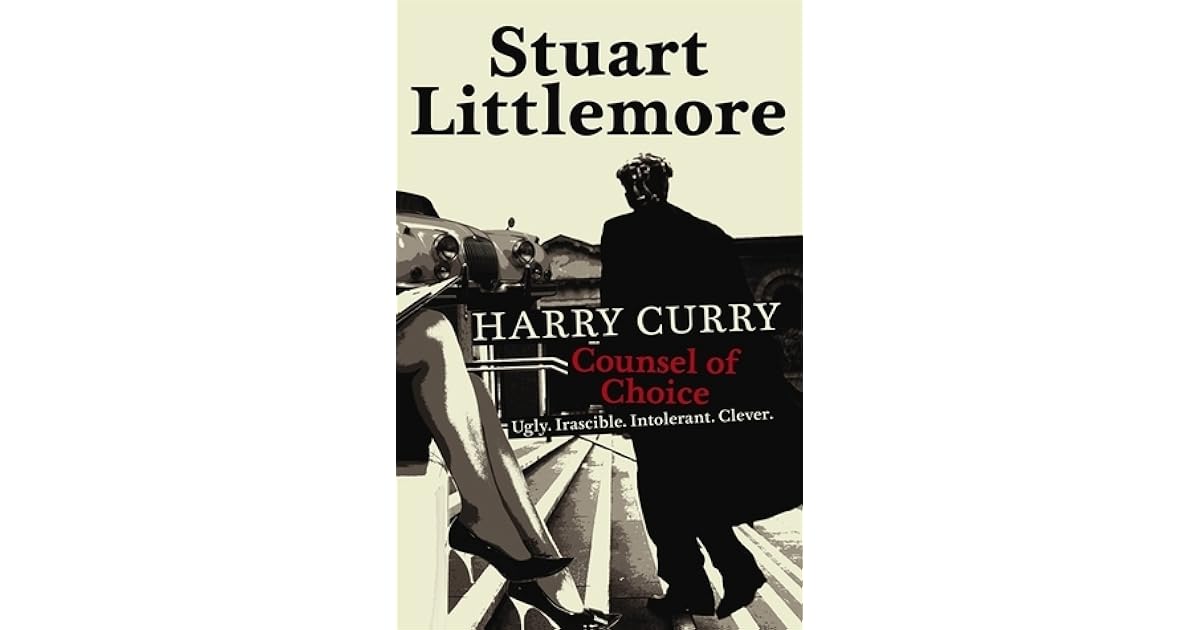 Harry Curry: Counsel of Choice by Stuart Littlemore