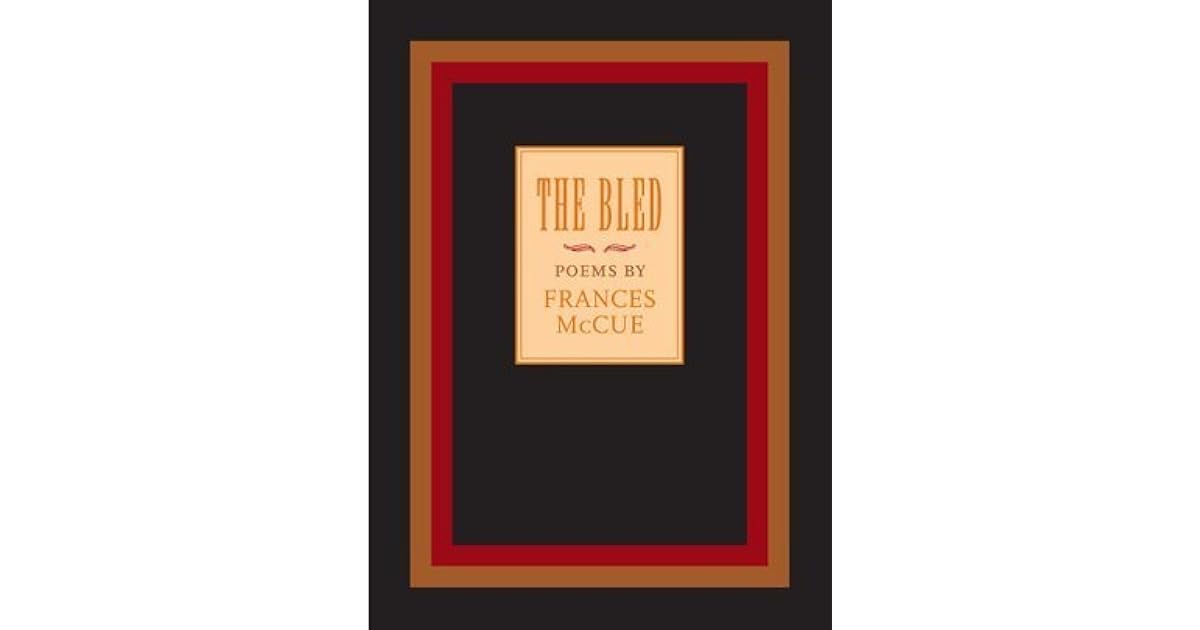 The Bled by Frances McCue