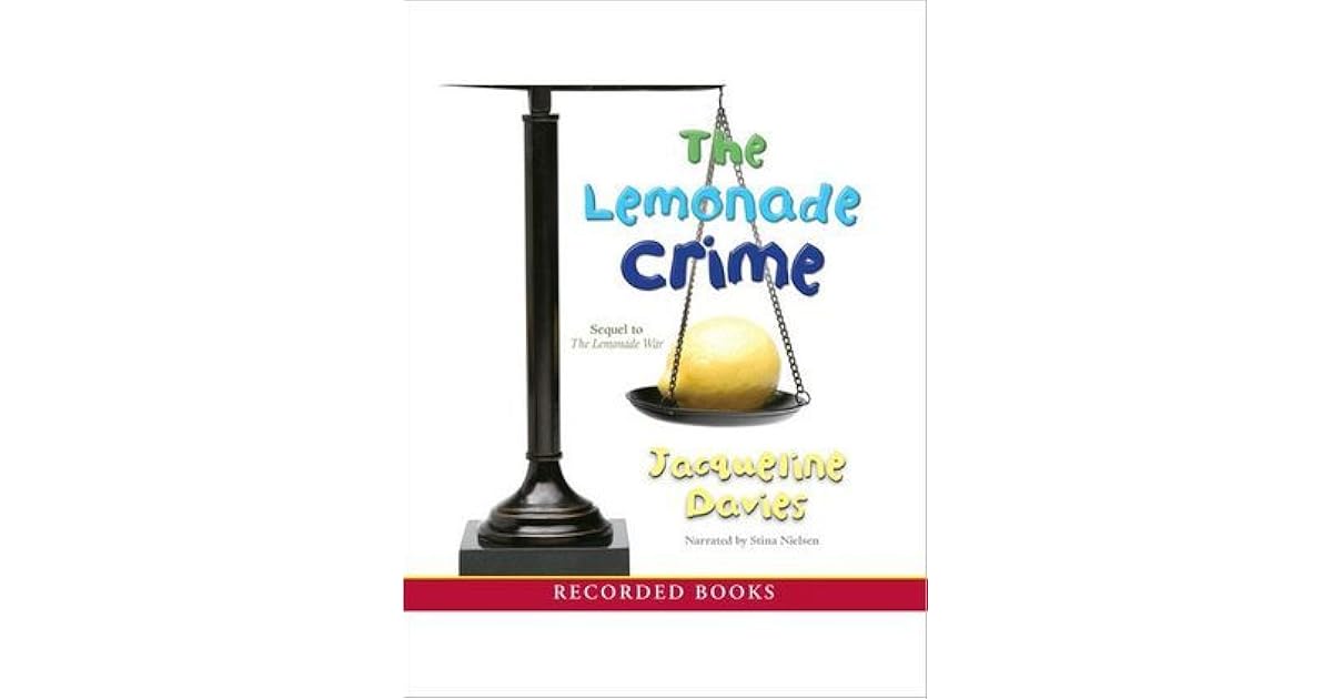 The Lemonade Crime: Lemonade Series, Book 2 by Jacqueline Davies