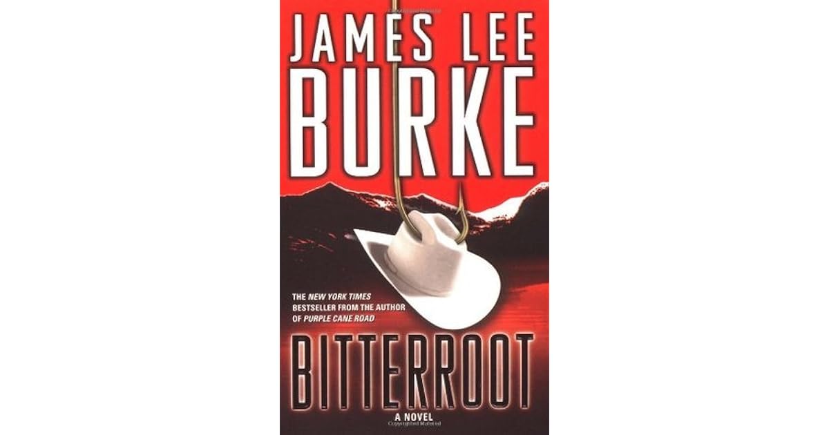 Bitterroot (Billy Bob Holland, #3) by James Lee Burke