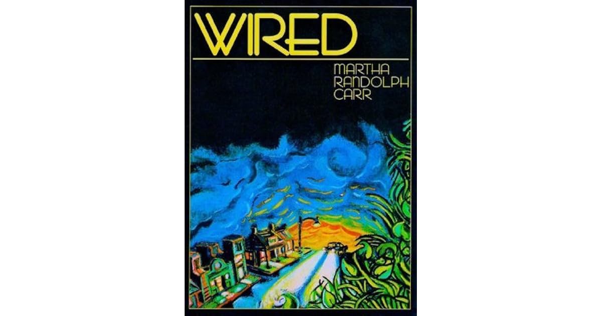 Wired by Martha Carr