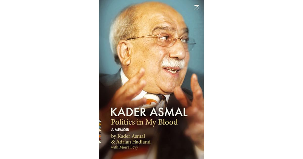 Kader Asmal: Politics in My Blood by Adrian Hadland