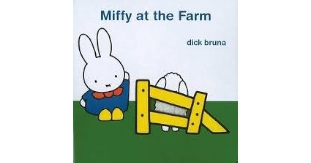 Miffy at the Farm by Dick Bruna