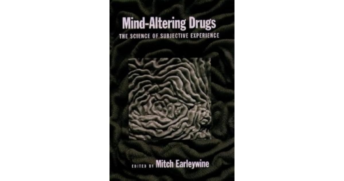Mind-Altering Drugs: The Science of Subjective Experience by Mitch ...