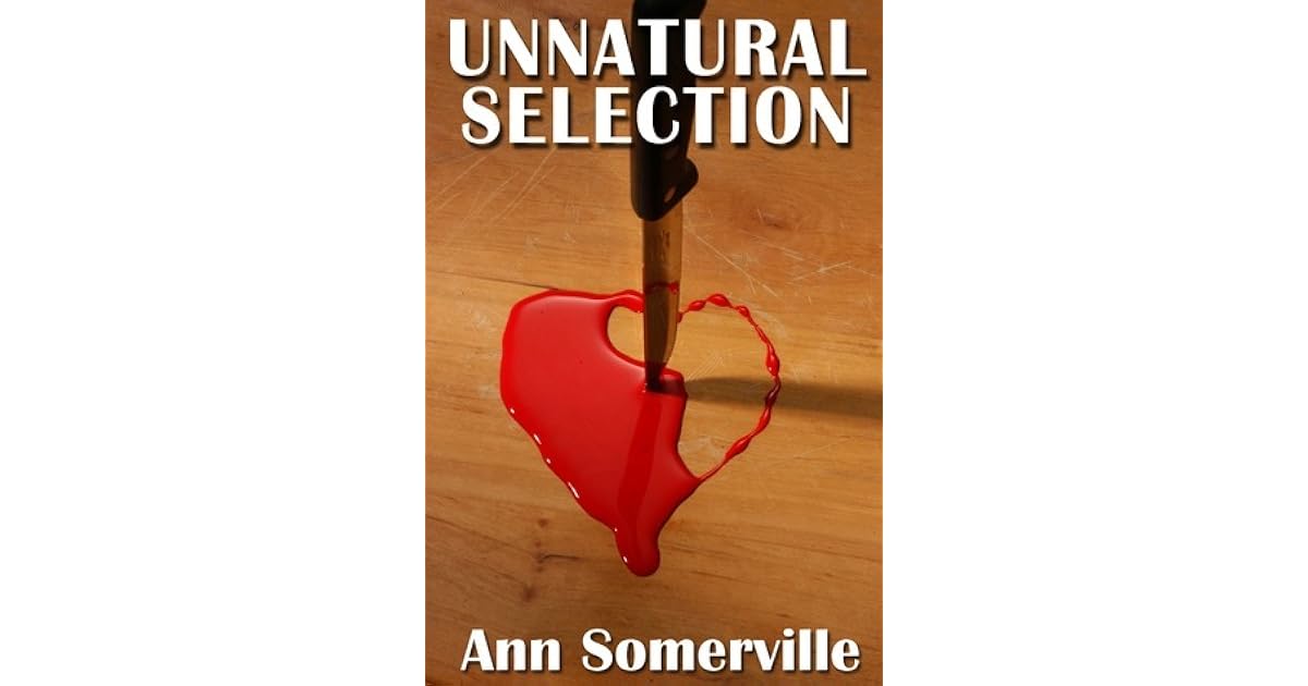 Unnatural Selection (Unnatural Selection #1) by Ann Somerville