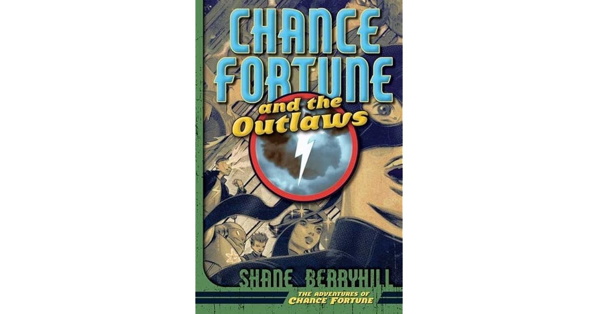 Chance Fortune and the Outlaws by Shane Berryhill