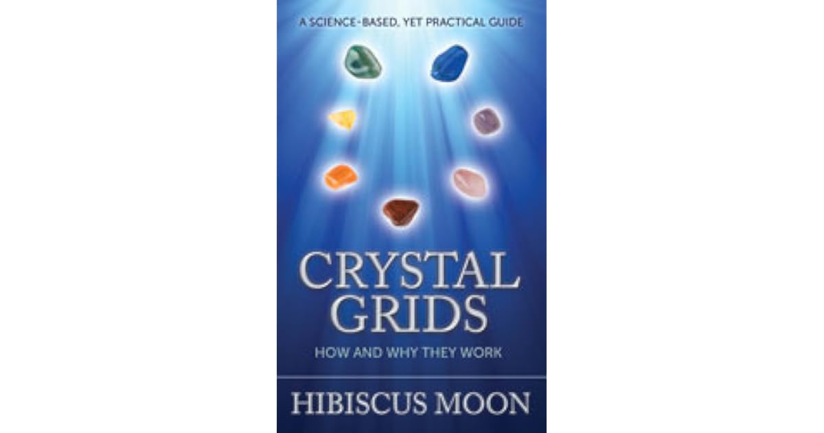 Book giveaway for Crystal Grids: How and Why They Work: A Science-Based ...