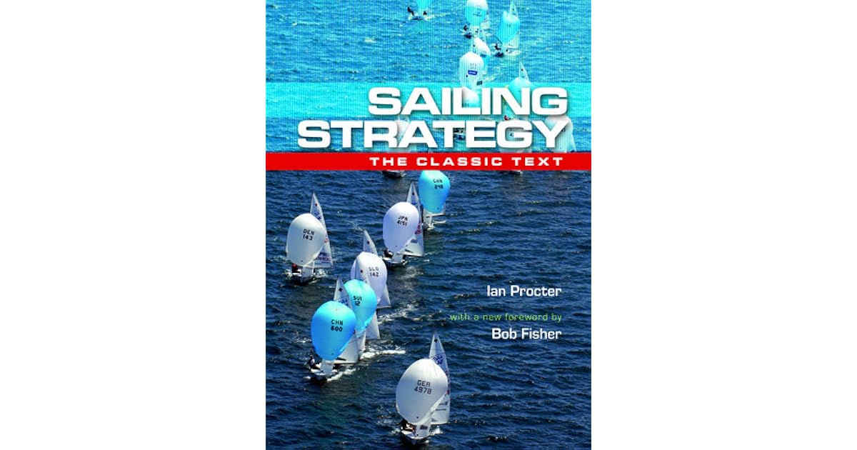 Sailing Strategy: The Classic Text by Ian Proctor
