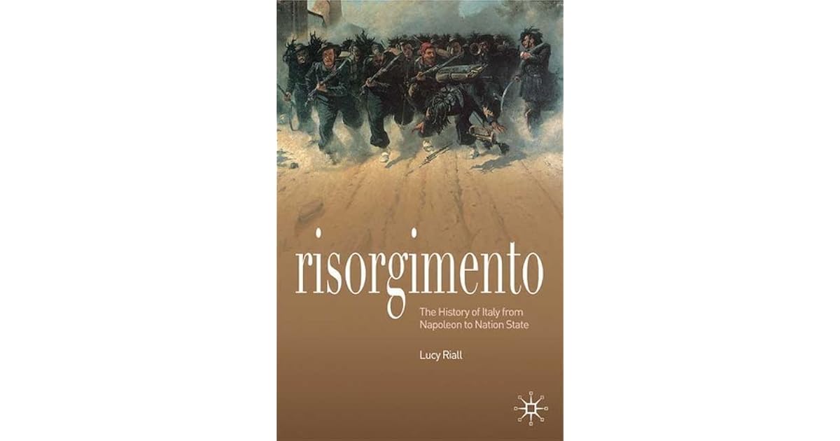Risorgimento: The History of Italy from Napolean to Nation State by ...