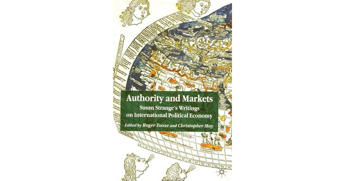 Authority and Markets: Susan Strange's Writings on International ...