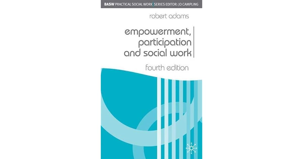 Empowerment, Participation and Social Work by Robert Adams