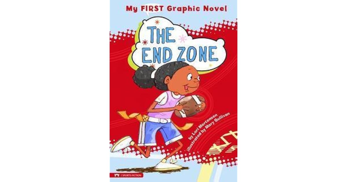 The End Zone (My First Graphic Novel) by Lori Mortensen
