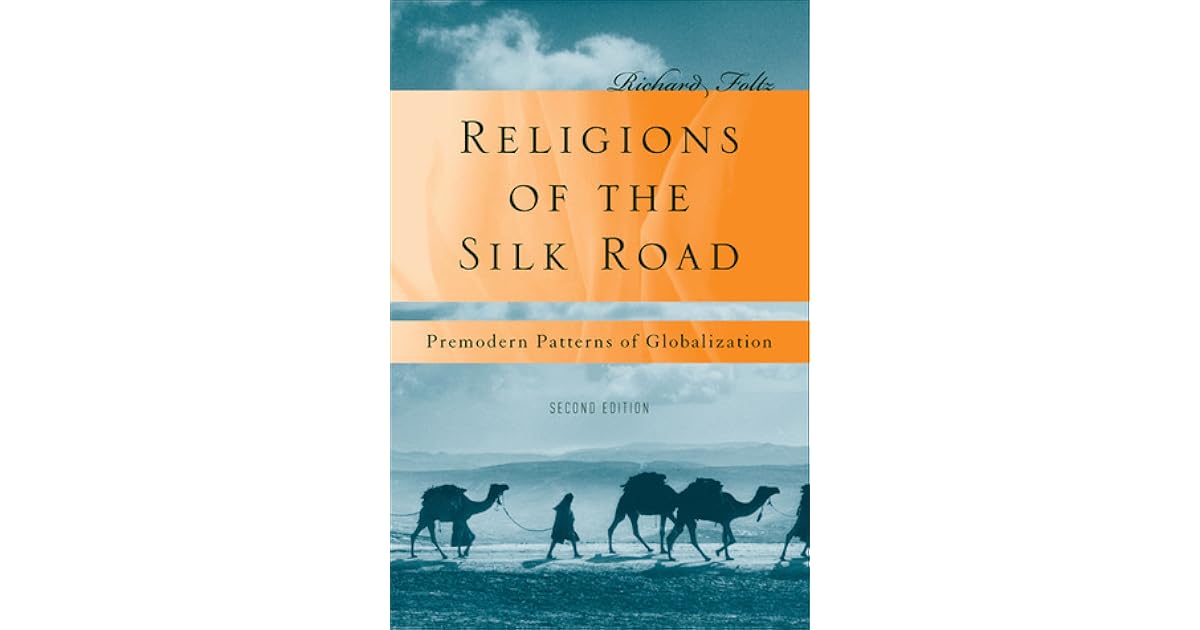 Religions of the Silk Road: Premodern Patterns of Globalization by ...