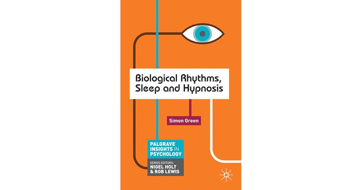 Biological Rhythms, Sleep and Hypnosis by Simon Green