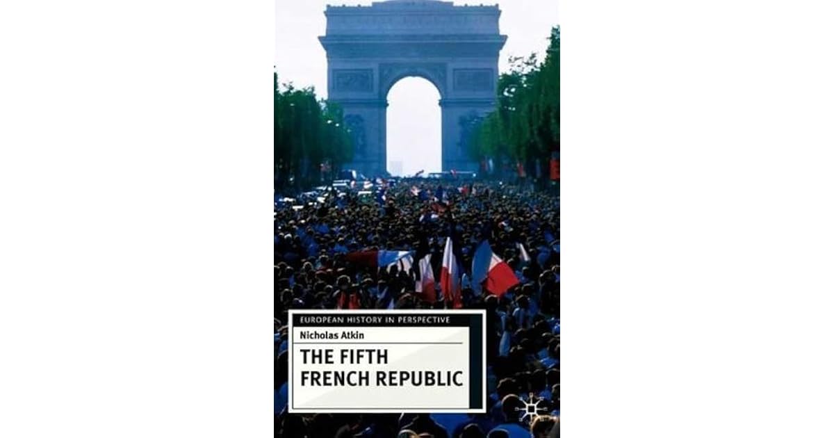 The Fifth French Republic by Nicholas Atkin