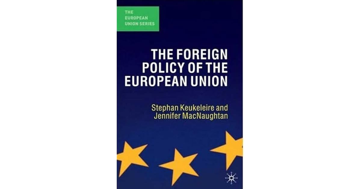 The Foreign Policy of the European Union by Stephan Keukeleire
