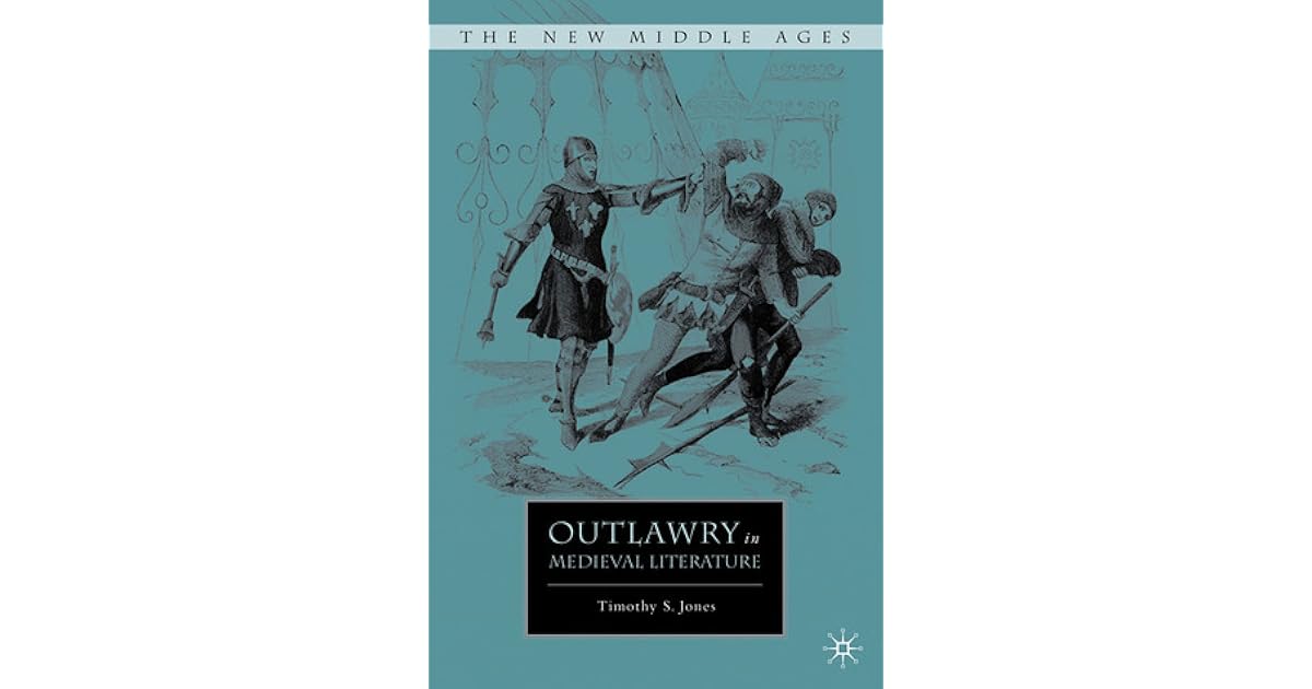 Outlawry in Medieval Literature by Timothy Scott Jones