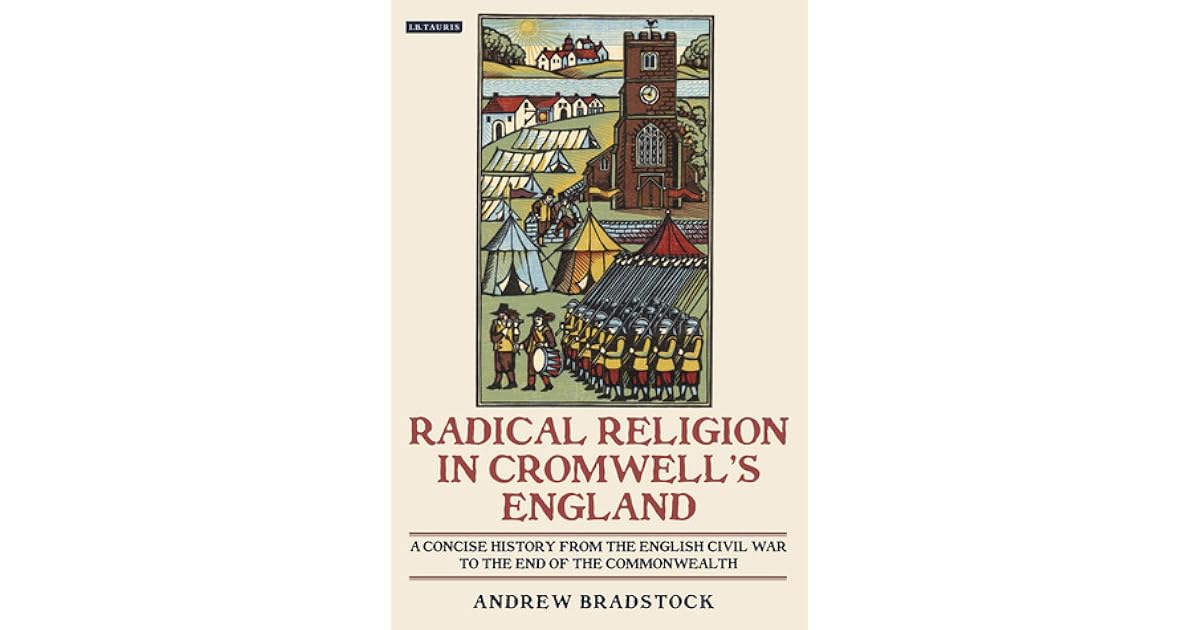 Radical Religion in Cromwell's England: A Concise History from the ...