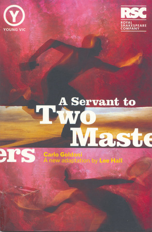 A Servant to Two Masters by Carlo Goldoni