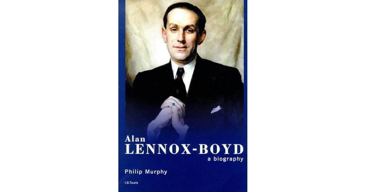 Alan Lennox-Boyd: A Biography by Philip Murphy