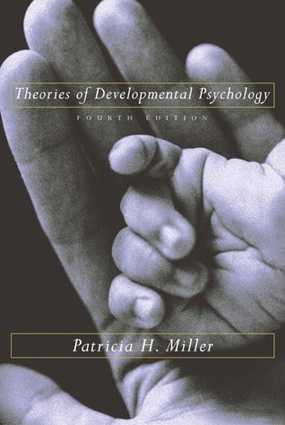 Theories of Developmental Psychology by Patricia H. Miller