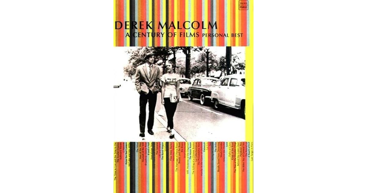 A Century of Films: Derek Malcolm's Personal Best by Derek Malcolm