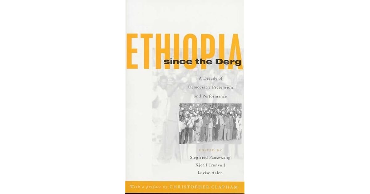 Ethiopia Since the Derg: A Decade of Democratic Pretension and ...