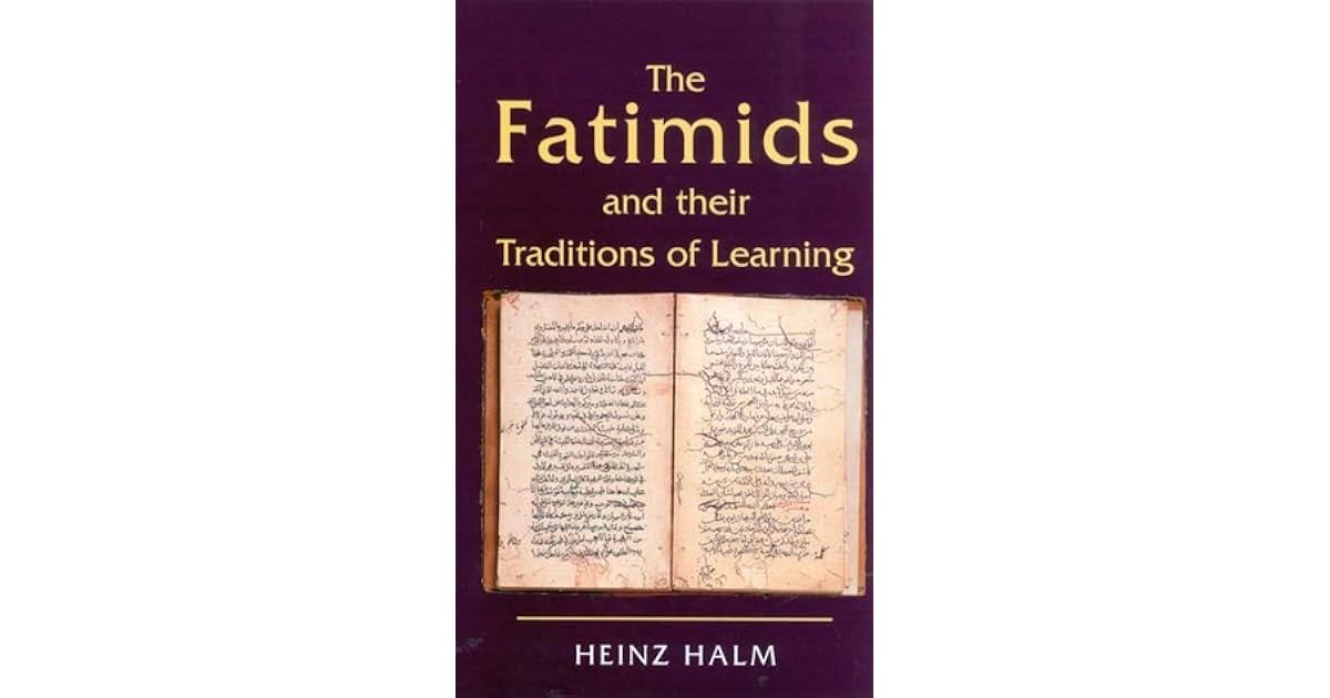 The Fatimids and Their Traditions of Learning: Volume 2 by Heinz Halm