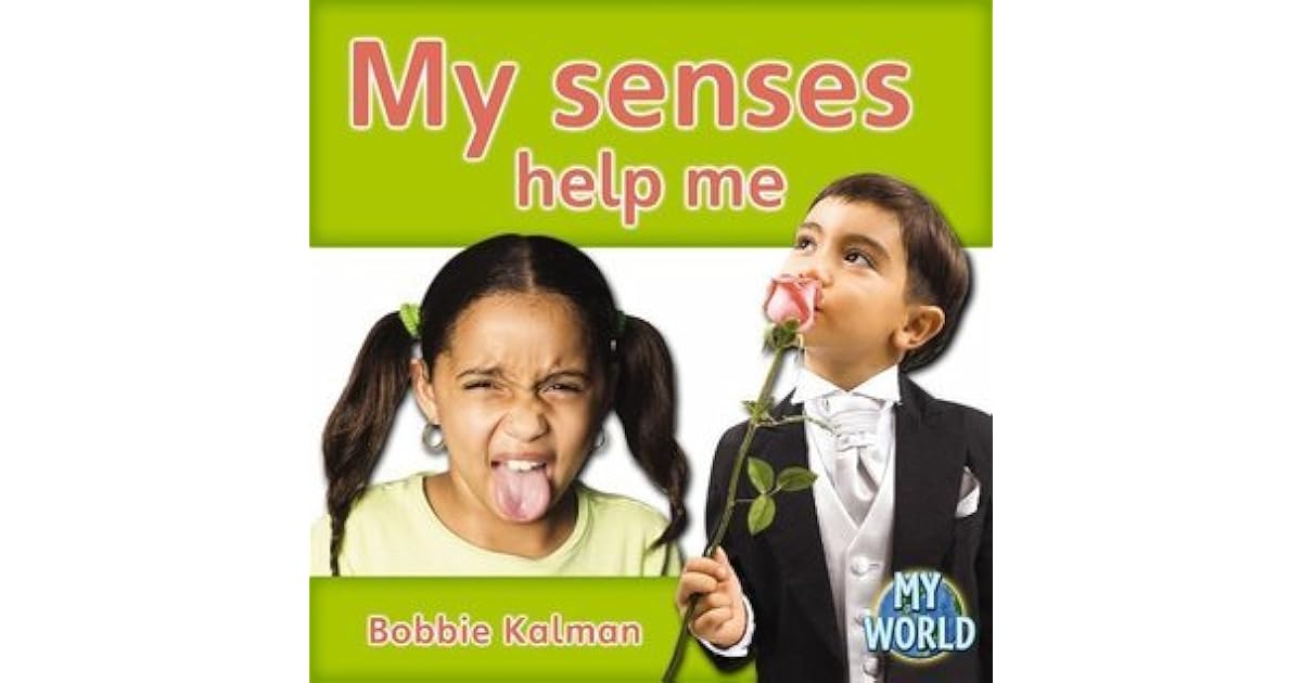 My Senses Help Me by Bobbie Kalman