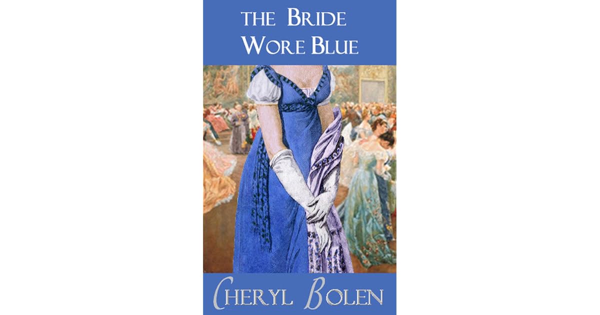 The Bride Wore Blue (The Brides of Bath, #1) by Cheryl Bolen