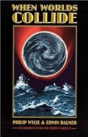 When Worlds Collide / After Worlds Collide by Philip Wylie