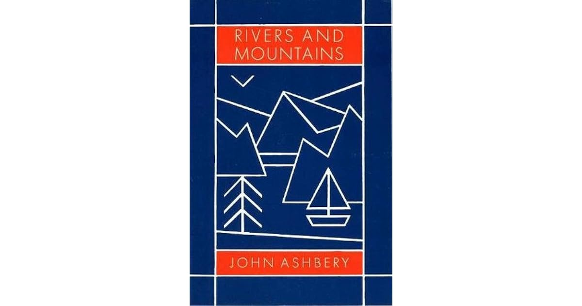 Rivers and Mountains by John Ashbery