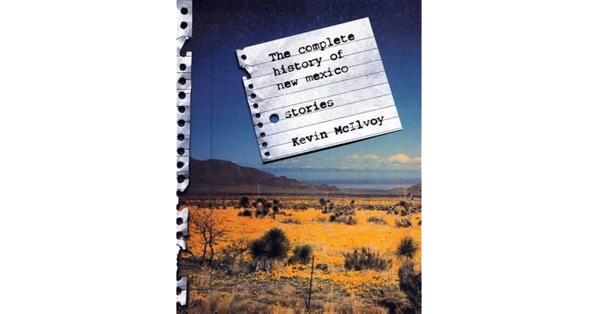 The Complete History of New Mexico: Stories by Kevin McIlvoy