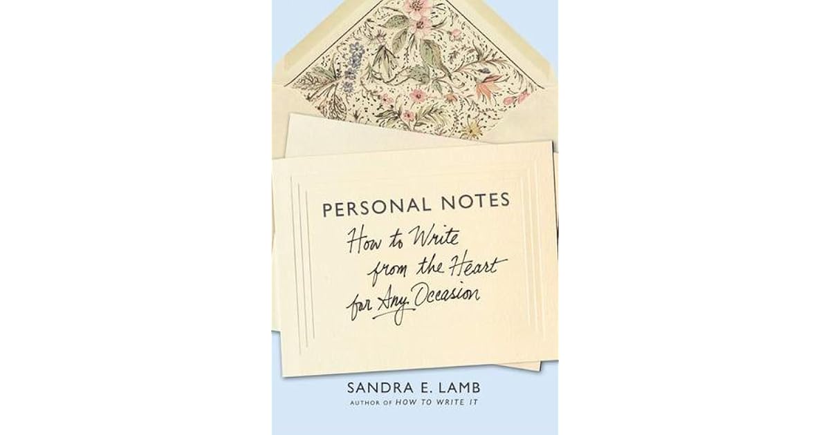 Personal Notes: How to Write from the Heart for Any Occasion by Sandra Lamb