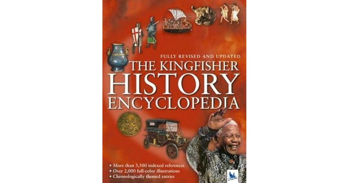 The Kingfisher History Encyclopedia by Kingfisher Publications