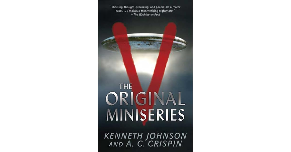 V: The Original Miniseries by Kenneth C. Johnson