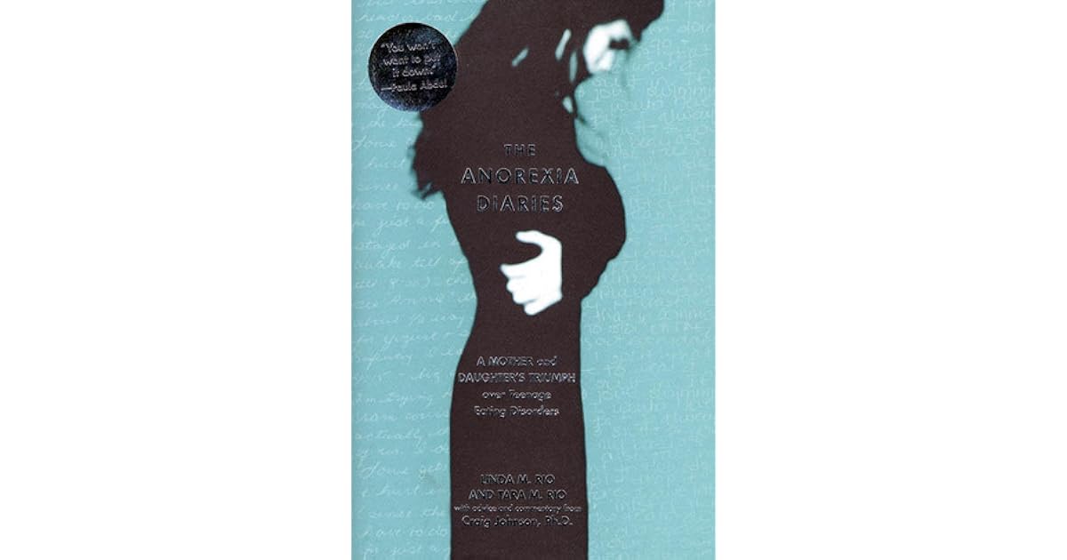 The Anorexia Diaries: A Mother and Daughter's Triumph Over Teenage ...