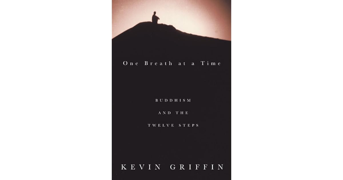 One Breath at a Time: Buddhism and the Twelve Steps by Kevin Griffin