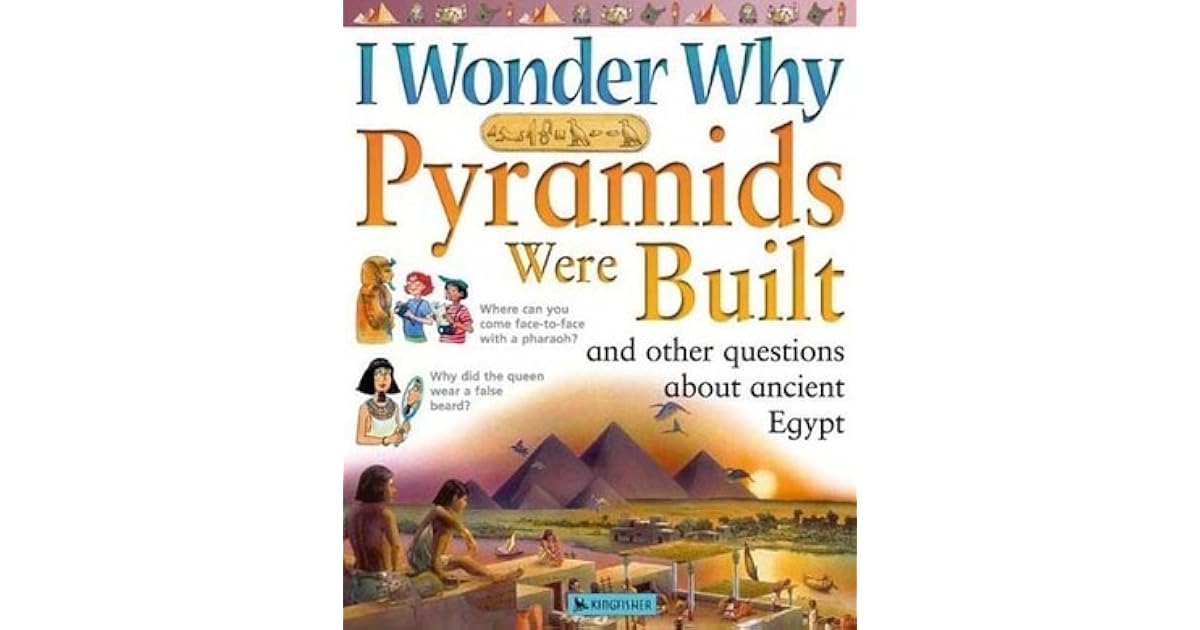 I Wonder Why Pyramids Were Built by Miranda Smith