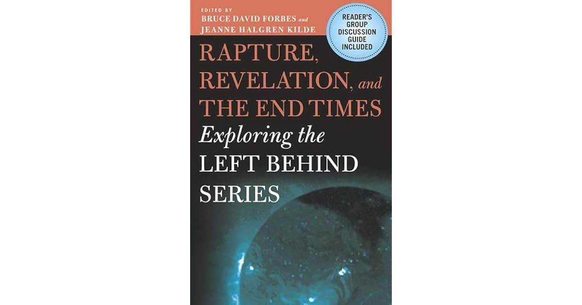 Rapture, Revelation, and the End Times: Exploring the Left Behind ...