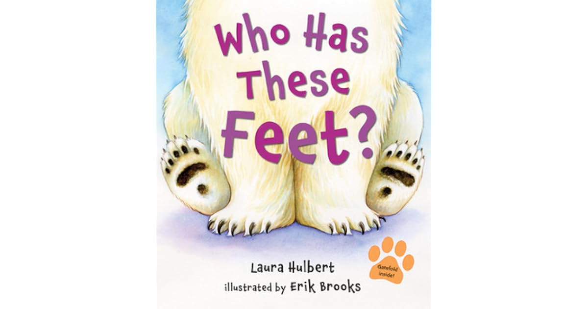 Who Has These Feet? by Laura Hulbert