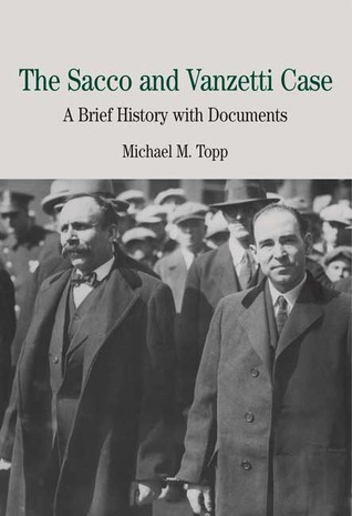 The Sacco and Vanzetti Case: A Brief History with Documents by Michael Miller Topp