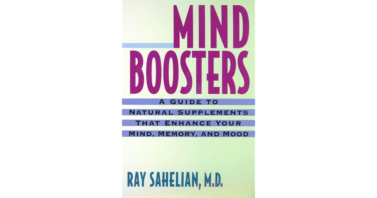 Mind Boosters: A Guide to Natural Supplements That Enhance Your Mind ...