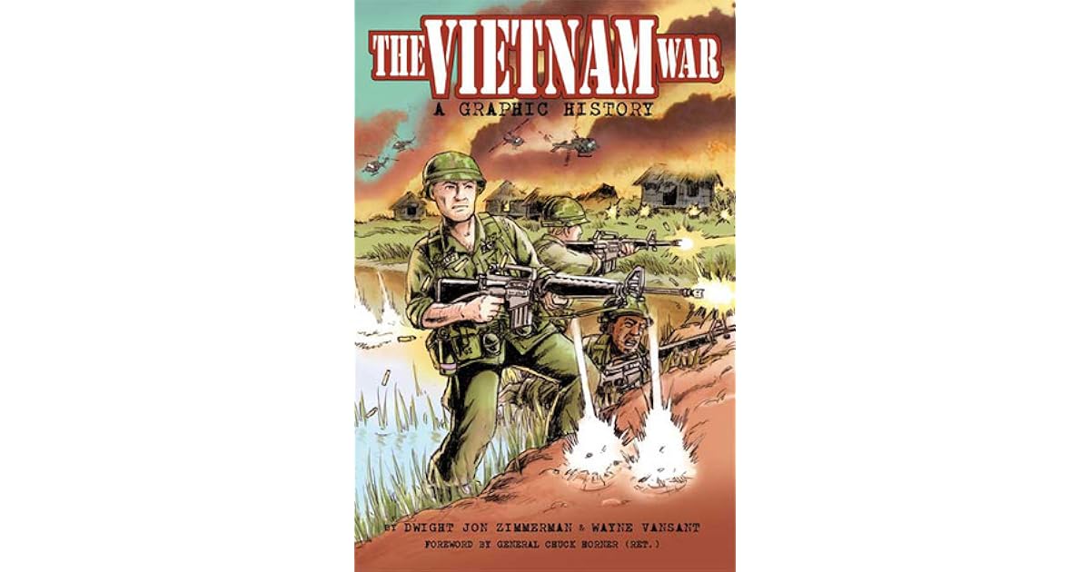 The Vietnam War: A Graphic History by Dwight Jon Zimmerman