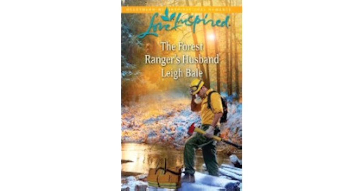 The Forest Ranger's Husband (The Forest Rangers #2) by Leigh Bale