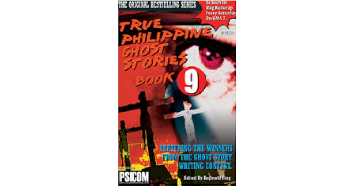 True Philippine Ghost Stories Book 9 by Reginald Ting