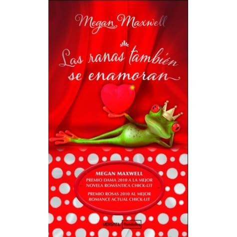 Las ranas también se enamoran by Megan Maxwell — Reviews, Discussion ...