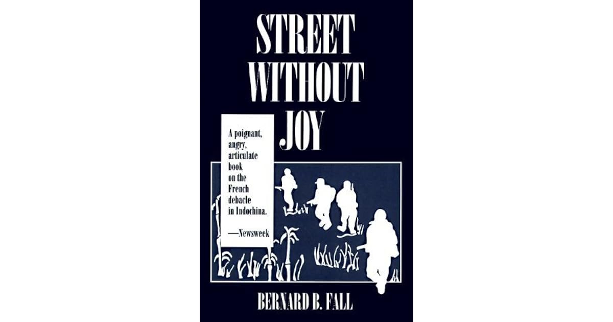 Street Without Joy: The French Debacle in Indochina by Bernard B. Fall